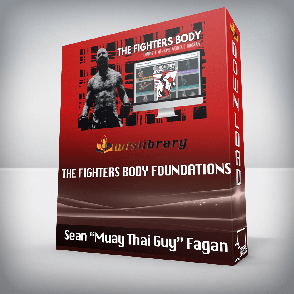 Sean “Muay Thai Guy” Fagan – The Fighters Body Foundations - Wisdom Library