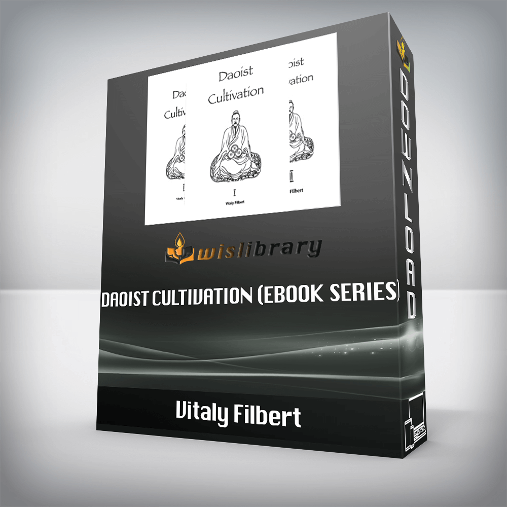 Vitaly Filbert – Daoist Cultivation (ebook series) - Wisdom Library
