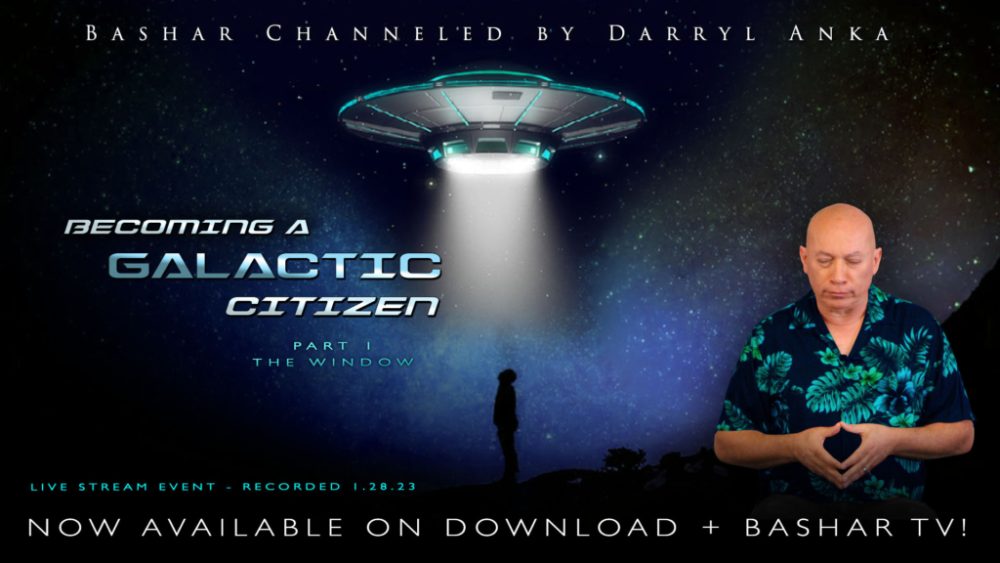 Bashar - 2023-01-28 - Becoming a Galactic Citizen Part 1 - The Window - Wisdom Library