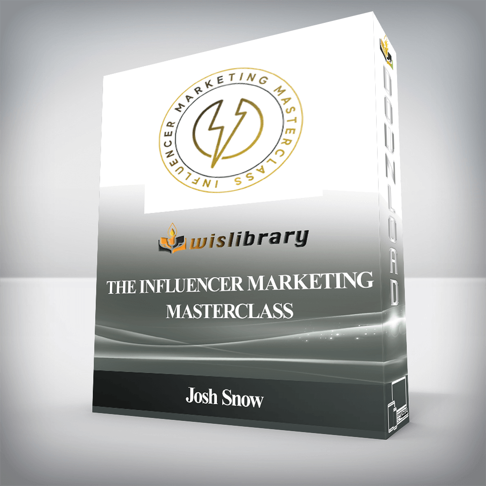 Josh Snow – The Influencer Marketing Masterclass - Wisdom Library