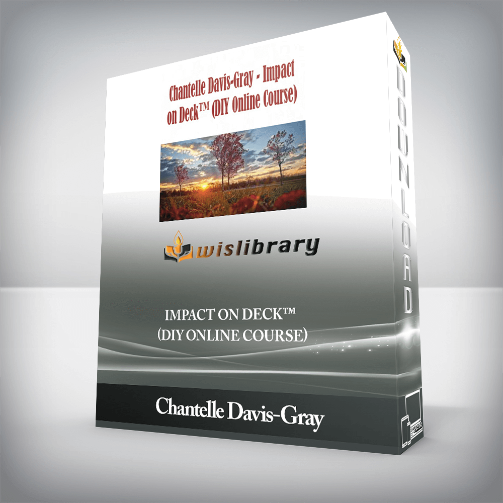 Chantelle Davis-Gray - Impact on Deck™ (DIY Online Course) - Wisdom Library