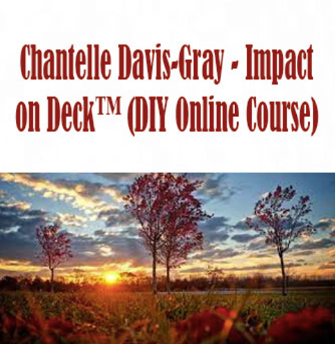 Chantelle Davis-Gray - Impact on Deck™ (DIY Online Course) - Wisdom Library