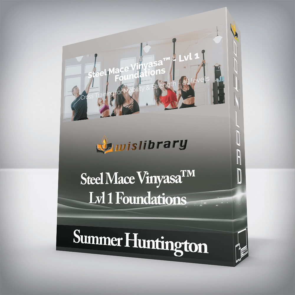 Summer Huntington - Steel Mace Vinyasa™ - Lvl 1 Foundations - Wisdom ...